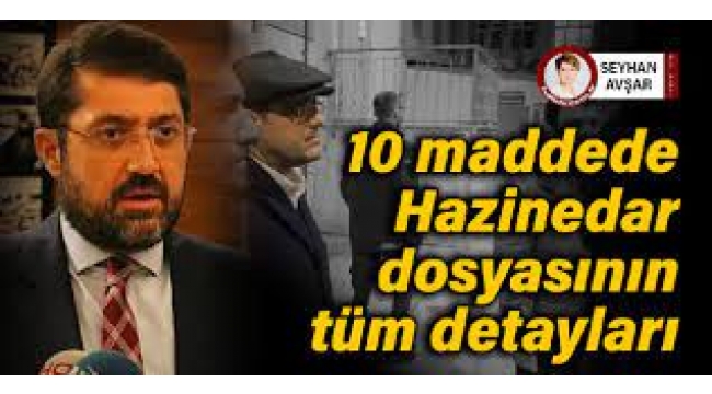 10 maddede Hazinedar dosyasının tüm detayları - PressTurk