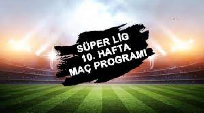 Süper Lig'de 10. hafta programı - PressTurk