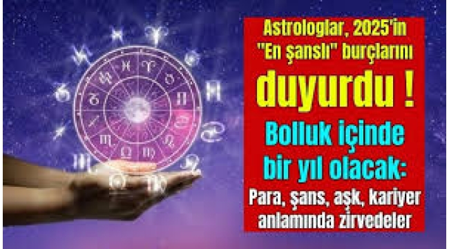 2025 yılının en şanslı burçları - PressTurk 2025 yılının en şanslı burçları - PressTurk